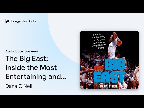 The Big East: Inside the Most Entertaining and… by Dana O'Neil · Audiobook preview