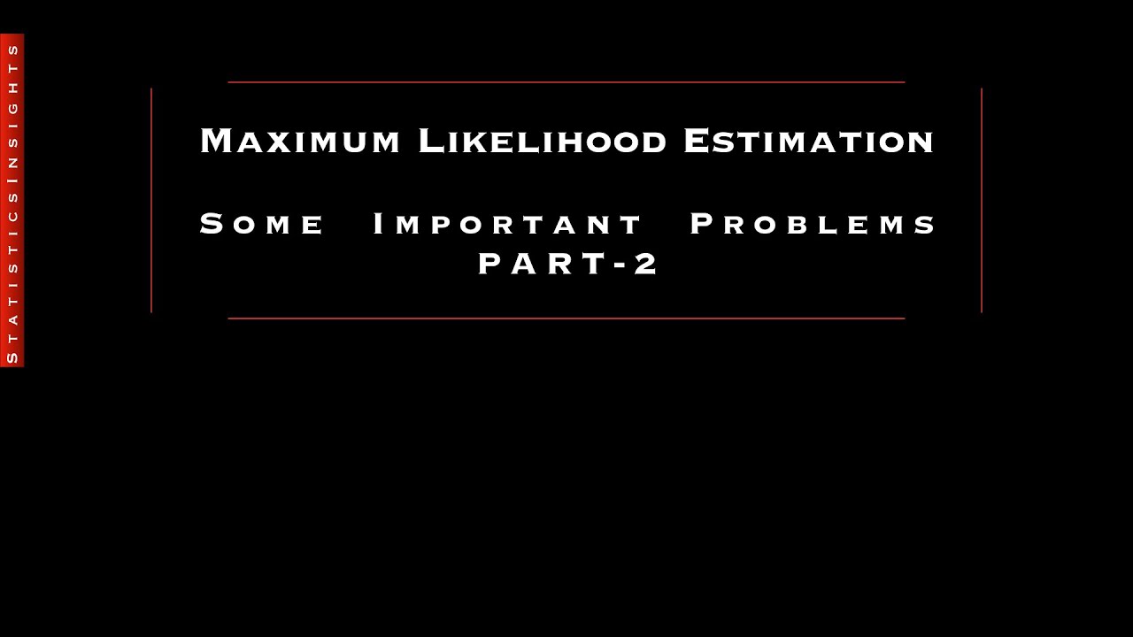 Some Problems on Maximum Likelihood Estimation, Part-2