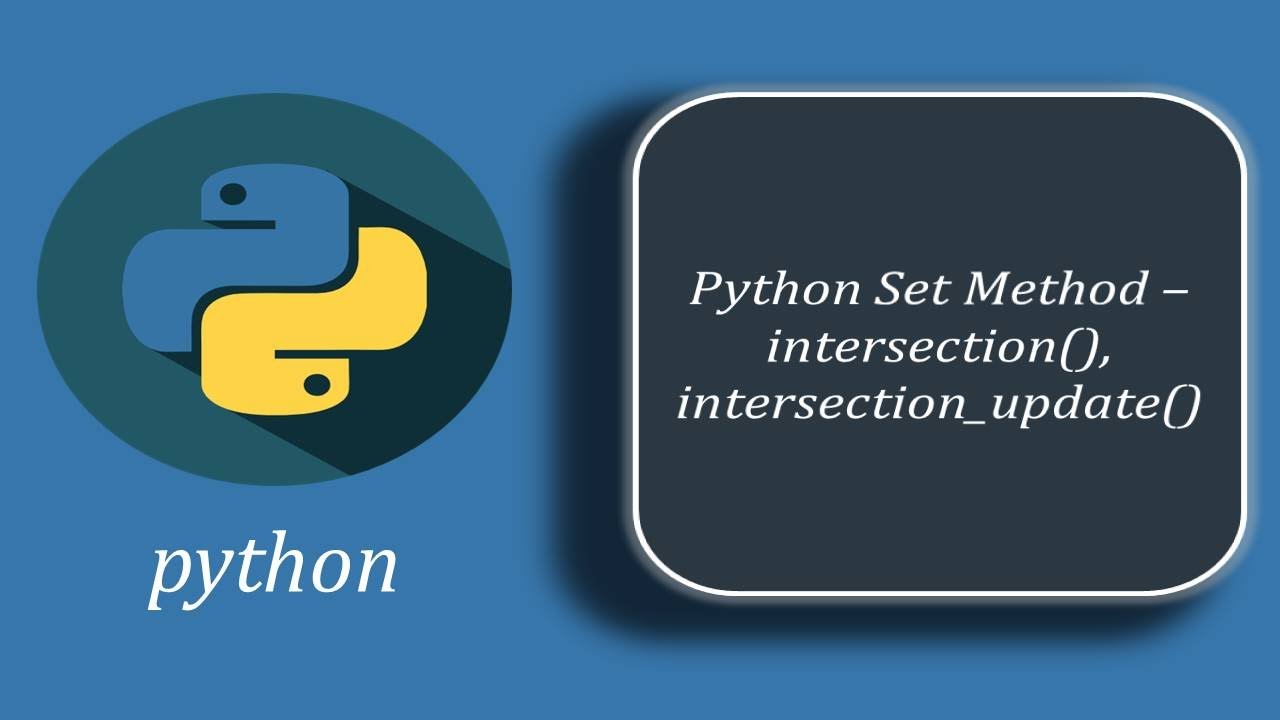 Python Set Methods - intersection(), intersection_update()