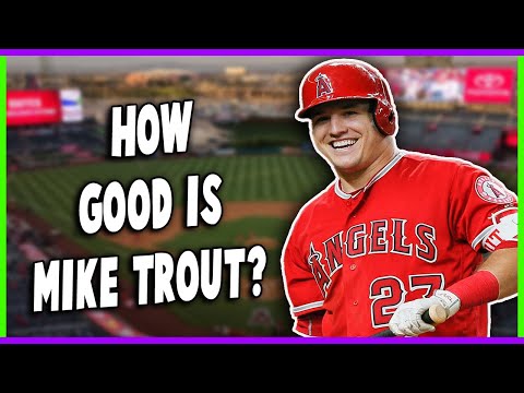 So...How Good is Mike Trout?