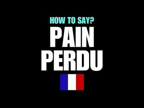 HOW TO PRONOUNCE PAIN PERDU CORRECTLY? NATIVE FRENCH PRONUNCIATION