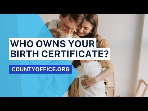 Who Owns Your Birth Certificate? - CountyOffice.org