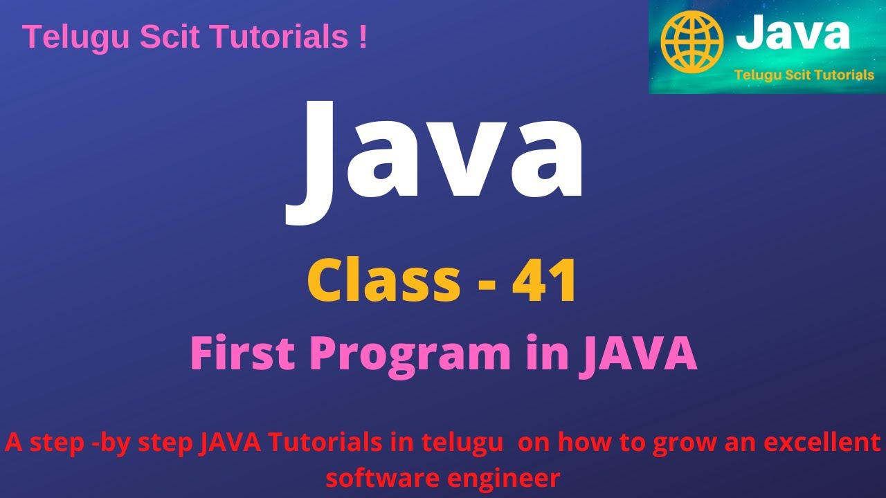 Java||class -41||JAVA First Program Compilation||Java Tutorial for Beginners - in Telugu and English