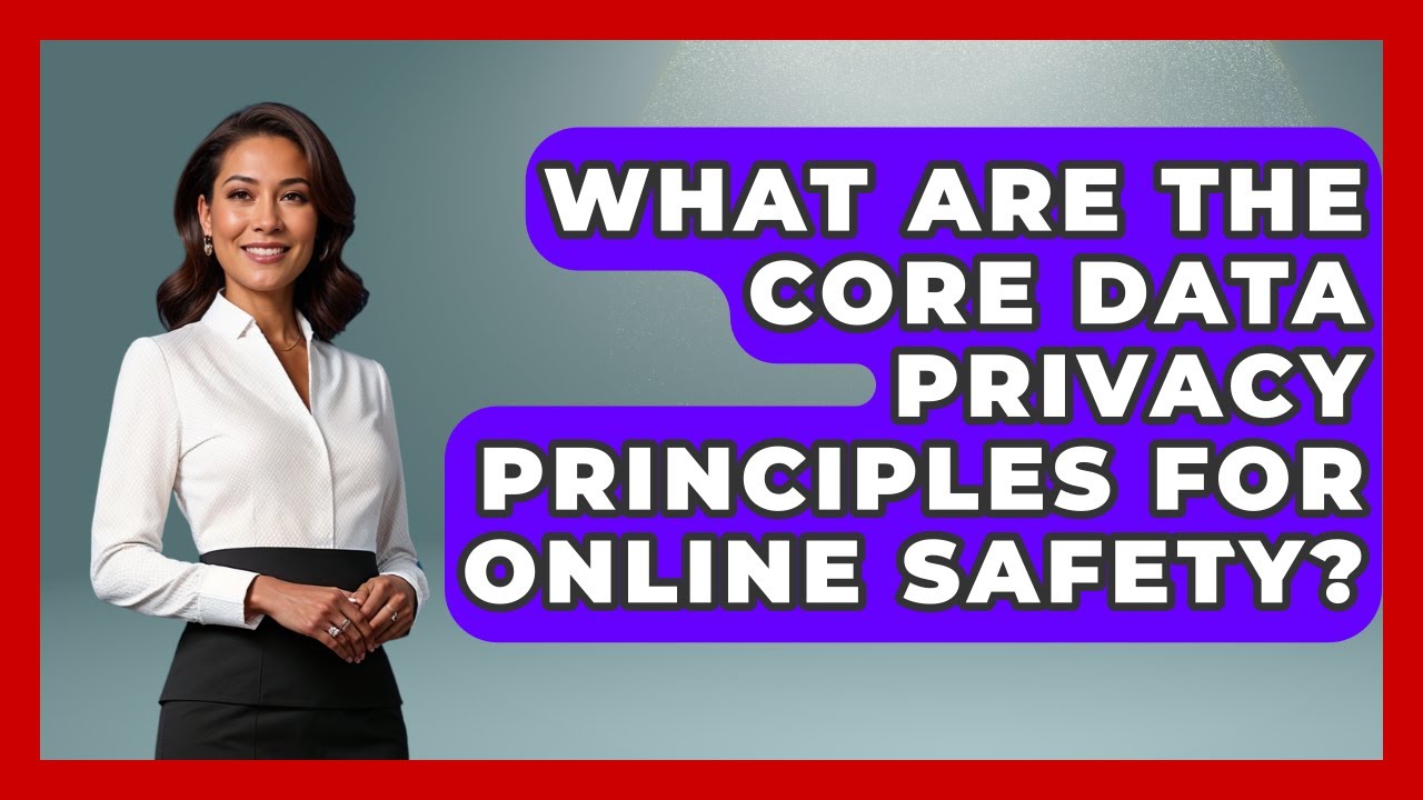 What Are The Core Data Privacy Principles For Online Safety? - Virtual Communication Hub
