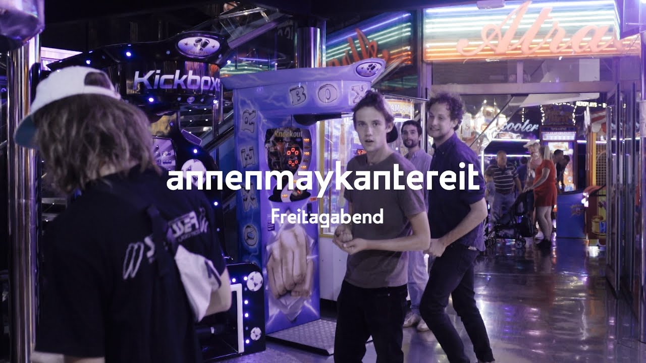 Freitagabend - AnnenMayKantereit