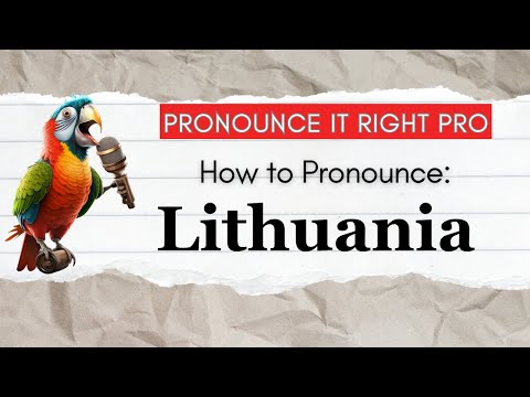 How to Pronounce: Lithuania