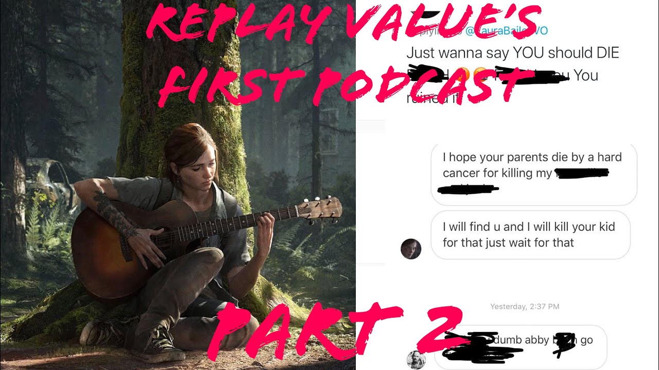 We’re still talking about TLOU2 + Death Threats - Replay Value’s First Podcast - Part 2 (18+)
