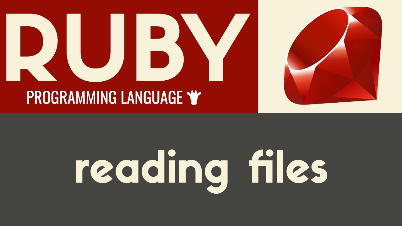 Reading Files | Ruby | Tutorial 26