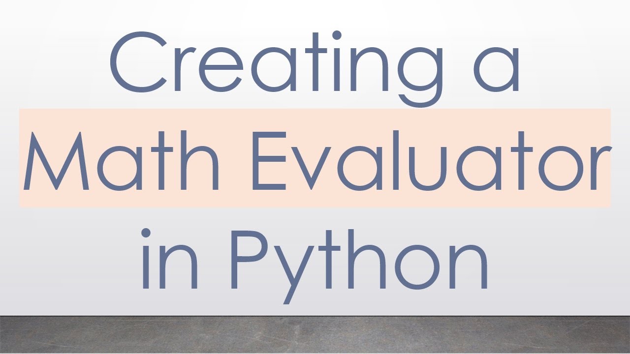 Creating a Math Evaluator in Python