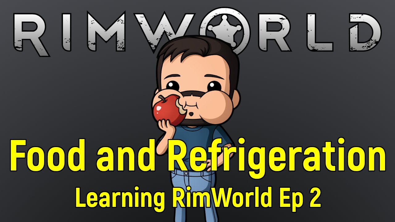 Food and Refrigeration| Learning RimWorld Ep 2