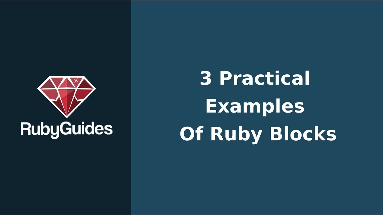 3 Practical Examples Of Ruby Blocks