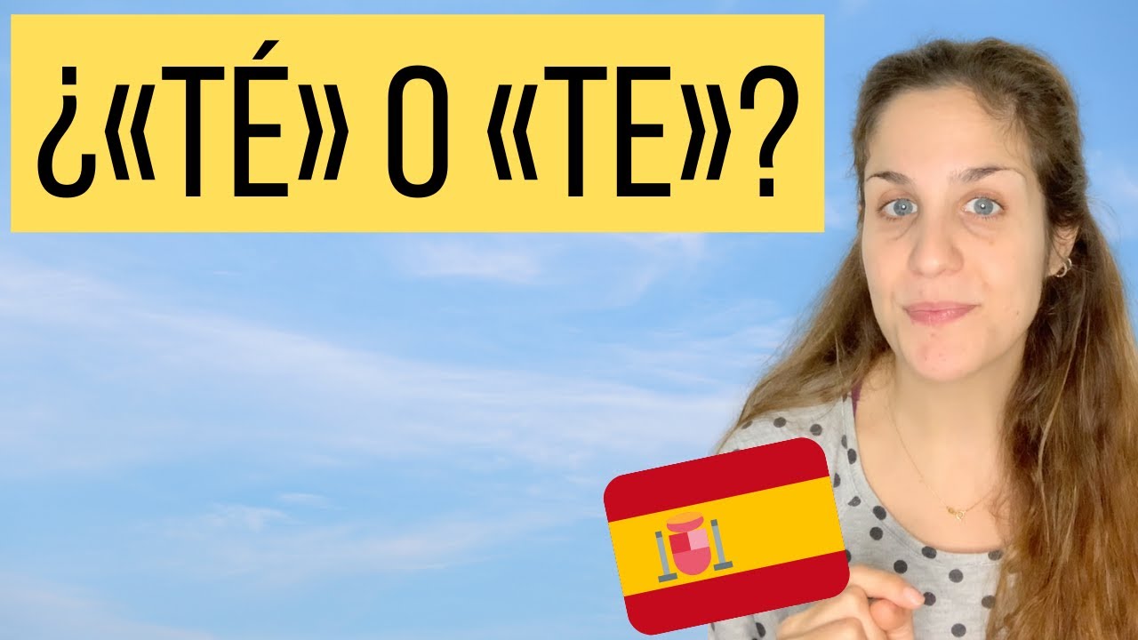 ¿Qué diferencia hay entre «TÉ» y «TE»? ¿Cómo se escribe en español ...