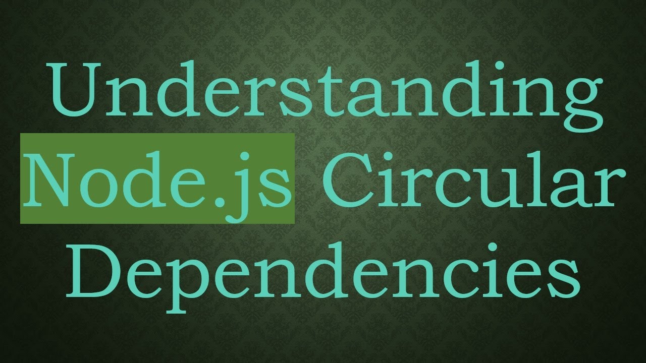 Understanding Node.js Circular Dependencies