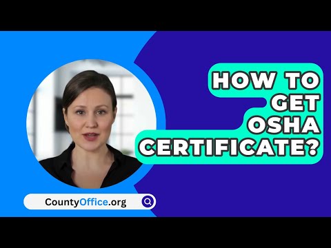 How To Get OSHA Certificate? - CountyOffice.org