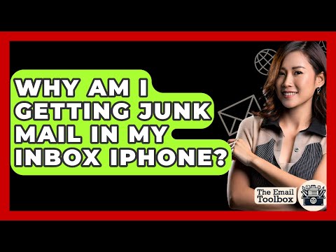 Why Am I Getting Junk Mail In My Inbox iPhone? - TheEmailToolbox.com
