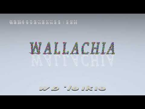 Wallachia - pronunciation