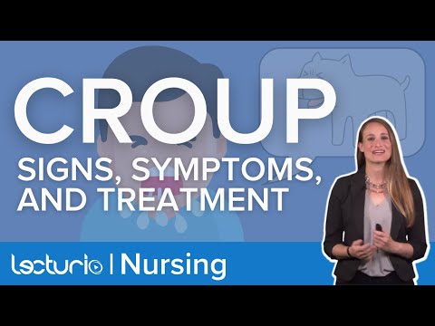 Croup: Signs, Symptoms and Management | Pediatric Nursing | Lecturio Nursing