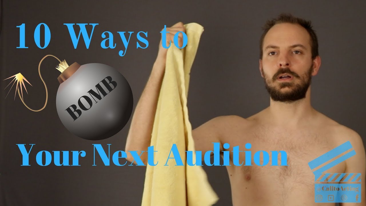 10 Ways to Bomb Your Next Audition