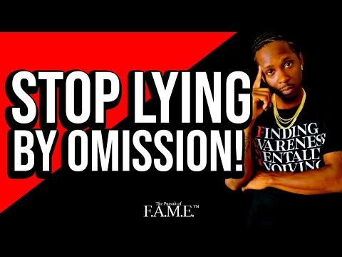 Watch for People Who LIE BY OMISSION to INTENTIONALLY DECEIVE You, Half Truths, STOP LYING So Much