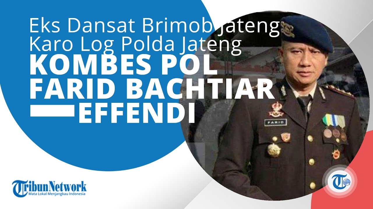 Profil Kombes Pol Farid Bachtiar Effendi, Eks Dansat Brimob Polda ... Profil Kombes Pol Farid Bachtiar Effendi, Eks Dansat Brimob Polda ...