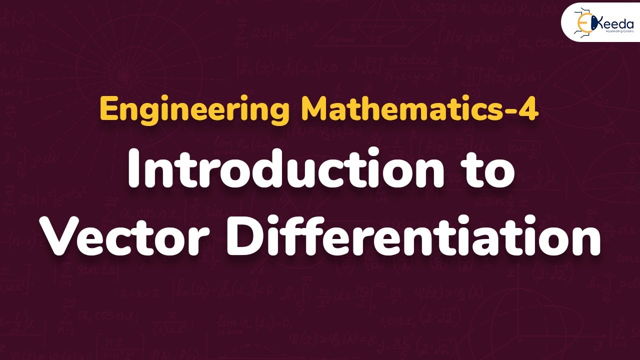Introduction to Vector Differentiation - Vector Differentiation -  Engineering Mathematics - 4