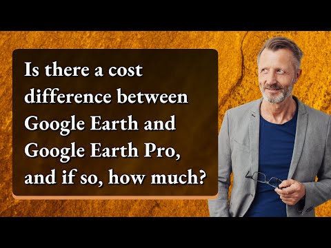 Is there a cost difference between Google Earth and Google Earth Pro, and if so, how much?