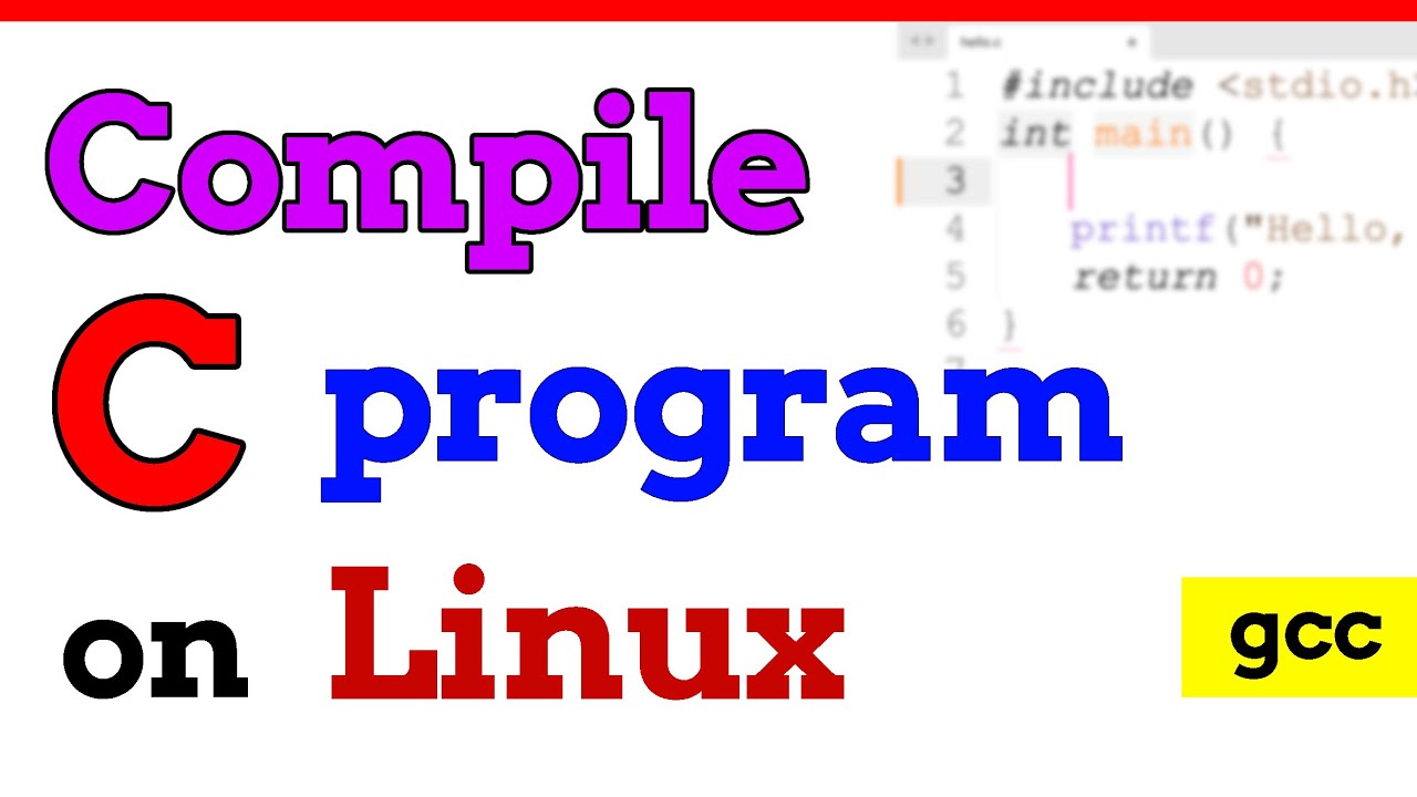 How to Write, Compile, and Run C Programs on Linux