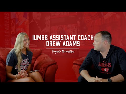 Indiana Men's Basketball Assistant Coach Drew Adams: Player's Perspective