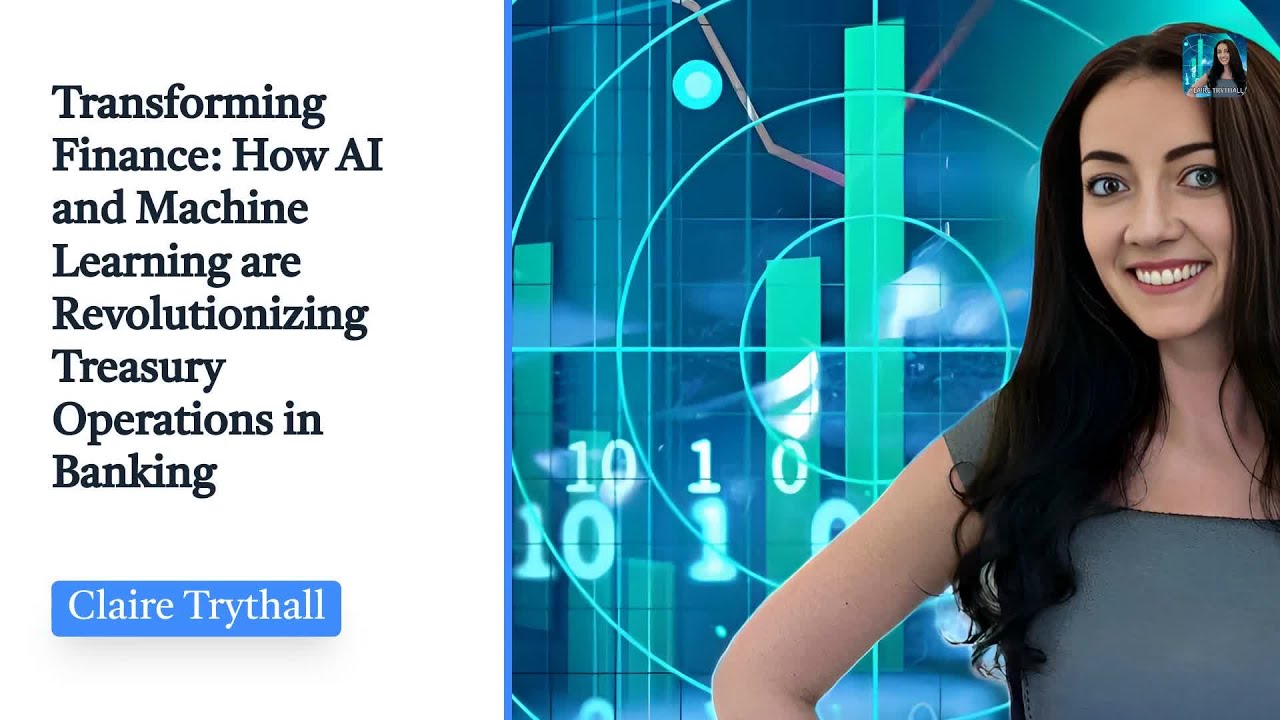 Transforming Finance: How AI and Machine Learning are Revolutionizing Treasury Operations in Banking