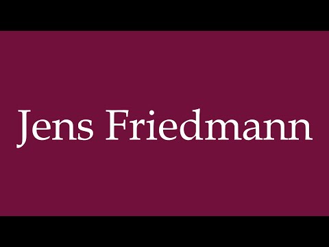 How to Pronounce ''Jens Friedmann'' Correctly in German