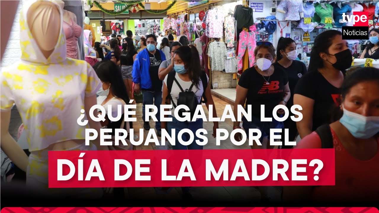 Día de la MADRE: Conoce qué regalan los peruanos  en esta fecha tan especial
