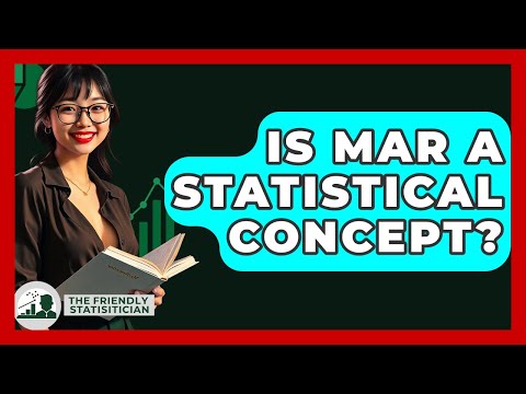 Is MAR A Statistical Concept? - The Friendly Statistician