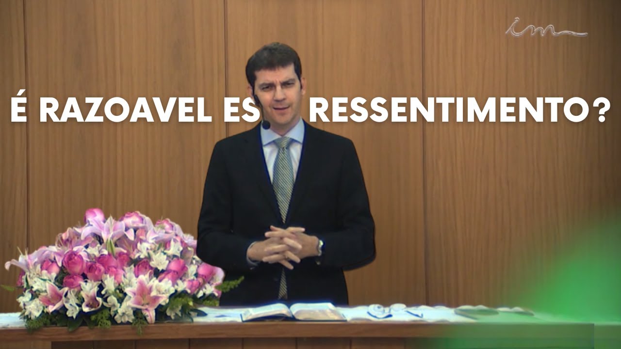 Your resentment is reasonable - Pr Marcelo Ferreira