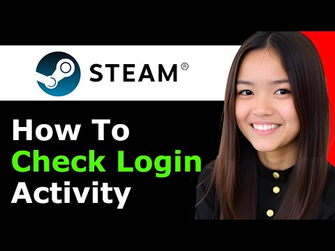 How to Check Steam Login Activity/History 2025 - Full Guide