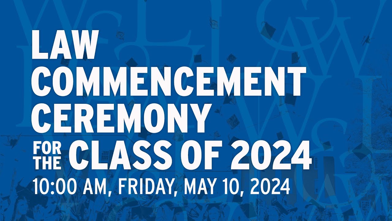 Washington and Lee University School of Law Commencement 2024