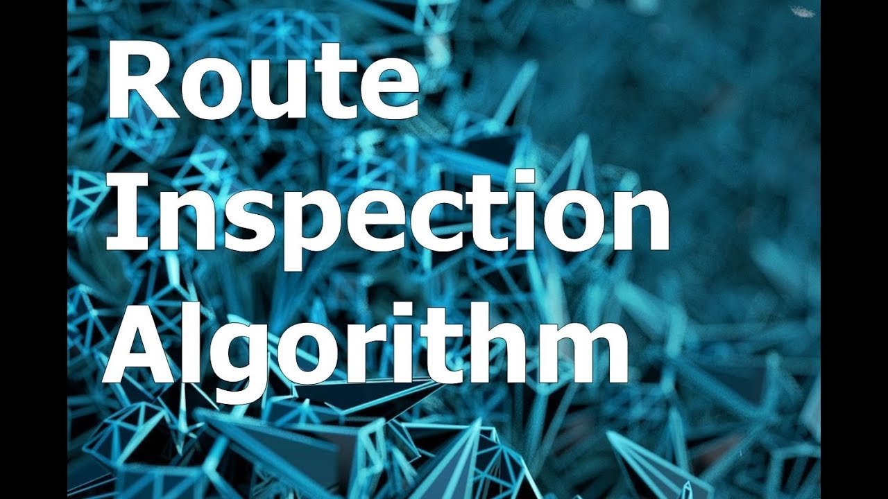 Route Inspection Algorithm (Chinese Postman problem)