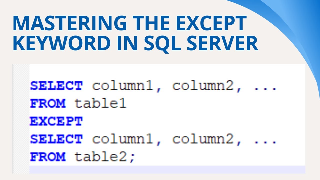 48 Mastering the EXCEPT Keyword in SQL Server