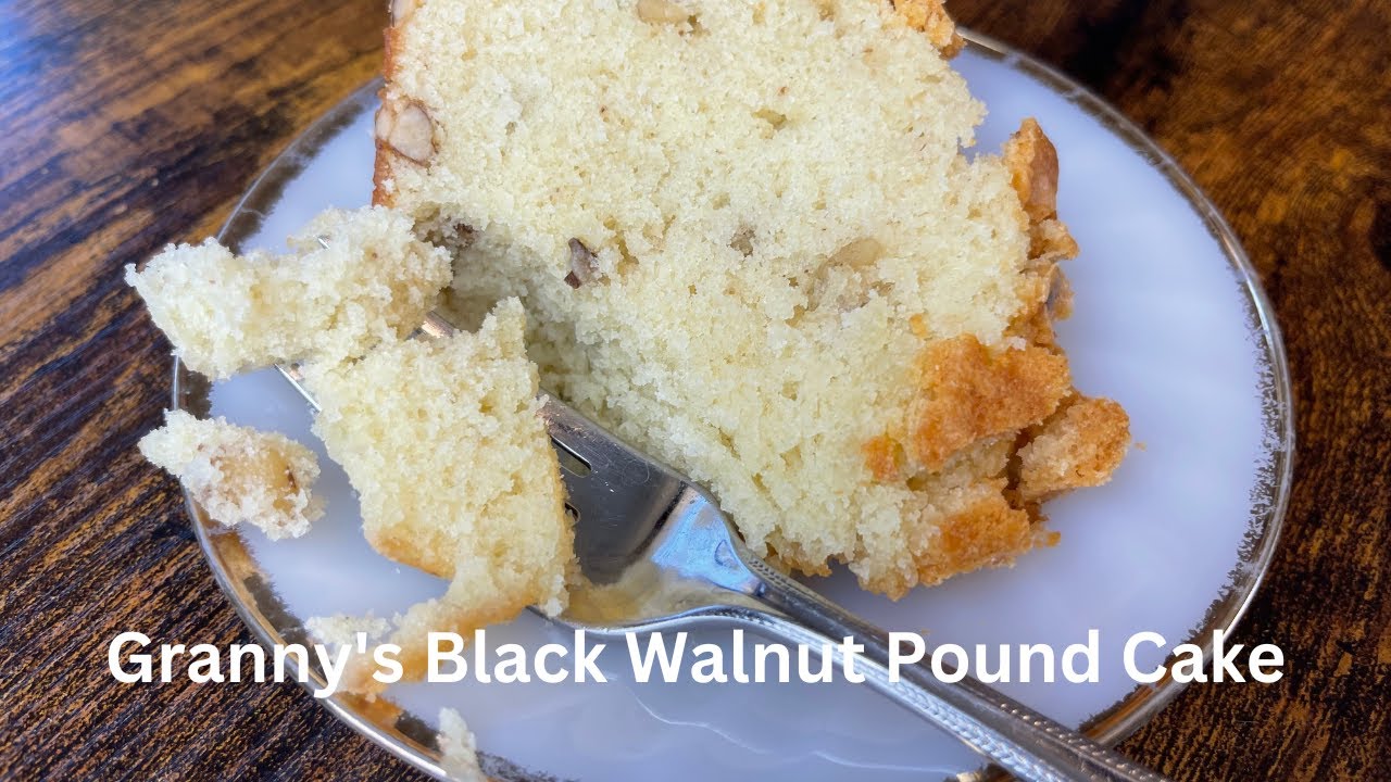 Granny's Black Walnut Pound Cake - It's so Good!!