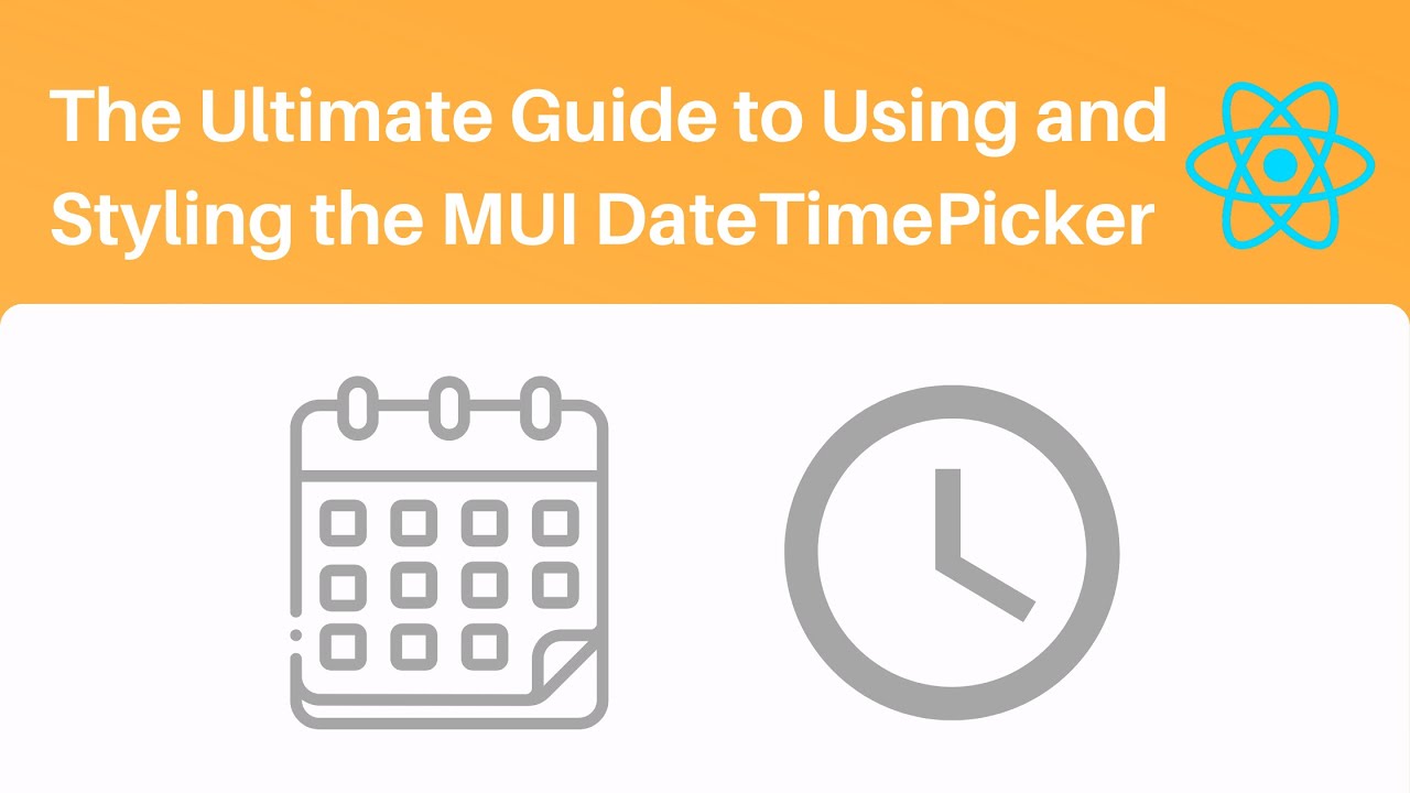 The Ultimate Guide to Using and Styling the MUI DateTimePicker