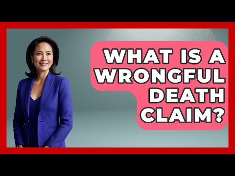 What Is A Wrongful Death Claim? - Wealth and Estate Planners