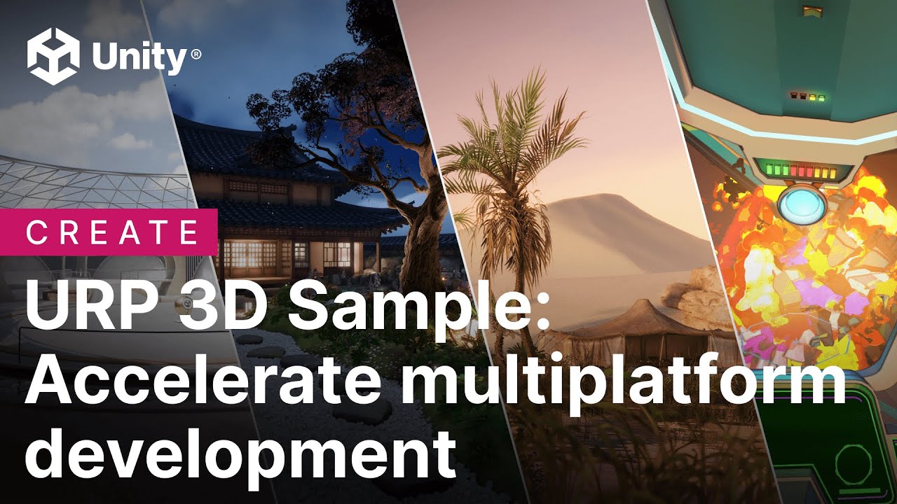 URP 3D Sample: Accelerate multiplatform development | Unity