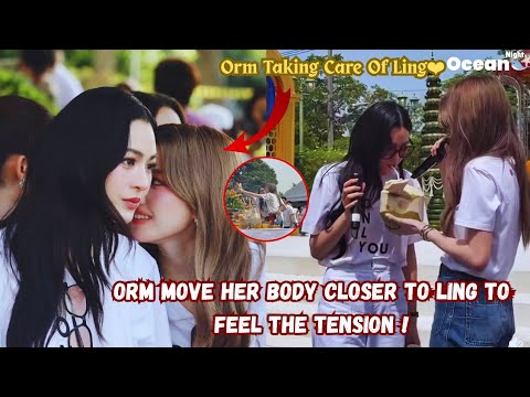 (LingOrm)Orm Move Her Body Closer To Ling To Feel The Tension / Orm Taking Care Of Ling❤