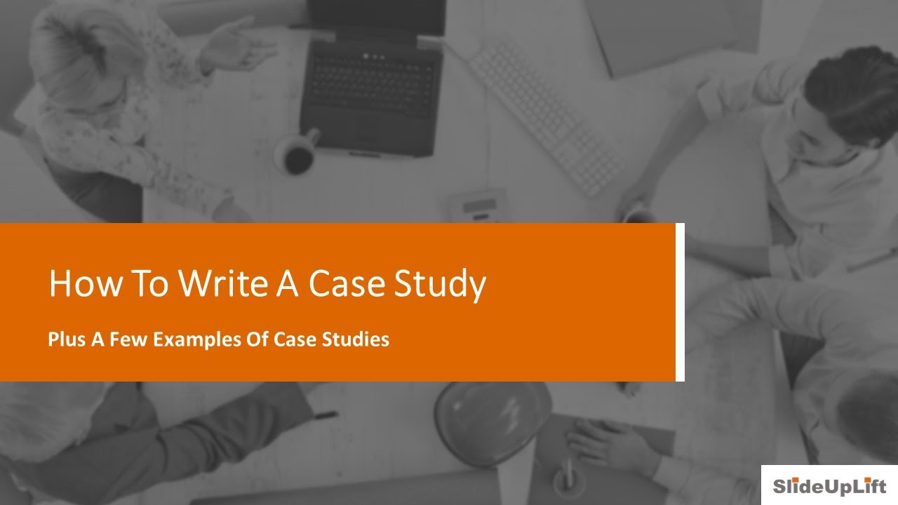 How To Write A Case Study | Case Study Examples | Case Study Templates | Case Study Format
