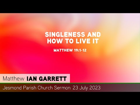 Clayton TV - Matthew 19:1-12 - Jesus on Men and Women: Singleness - Jesmond Parish - Sermon