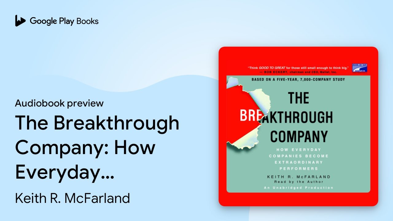The Breakthrough Company: How Everyday… by Keith R. McFarland · Audiobook preview