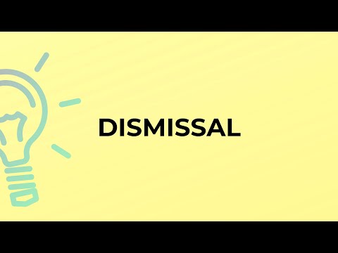 What is the meaning of the word DISMISSAL?