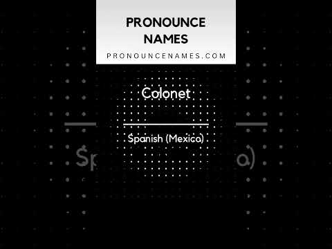 How to pronounce Colonet in Mexico? Mexican pronunciation of Colonet - Pronounce Names