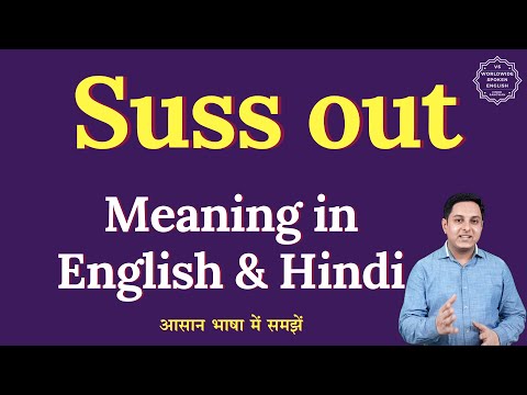 What does "Suss out" mean? Explained meaning of "Suss out" in English and Hindi
