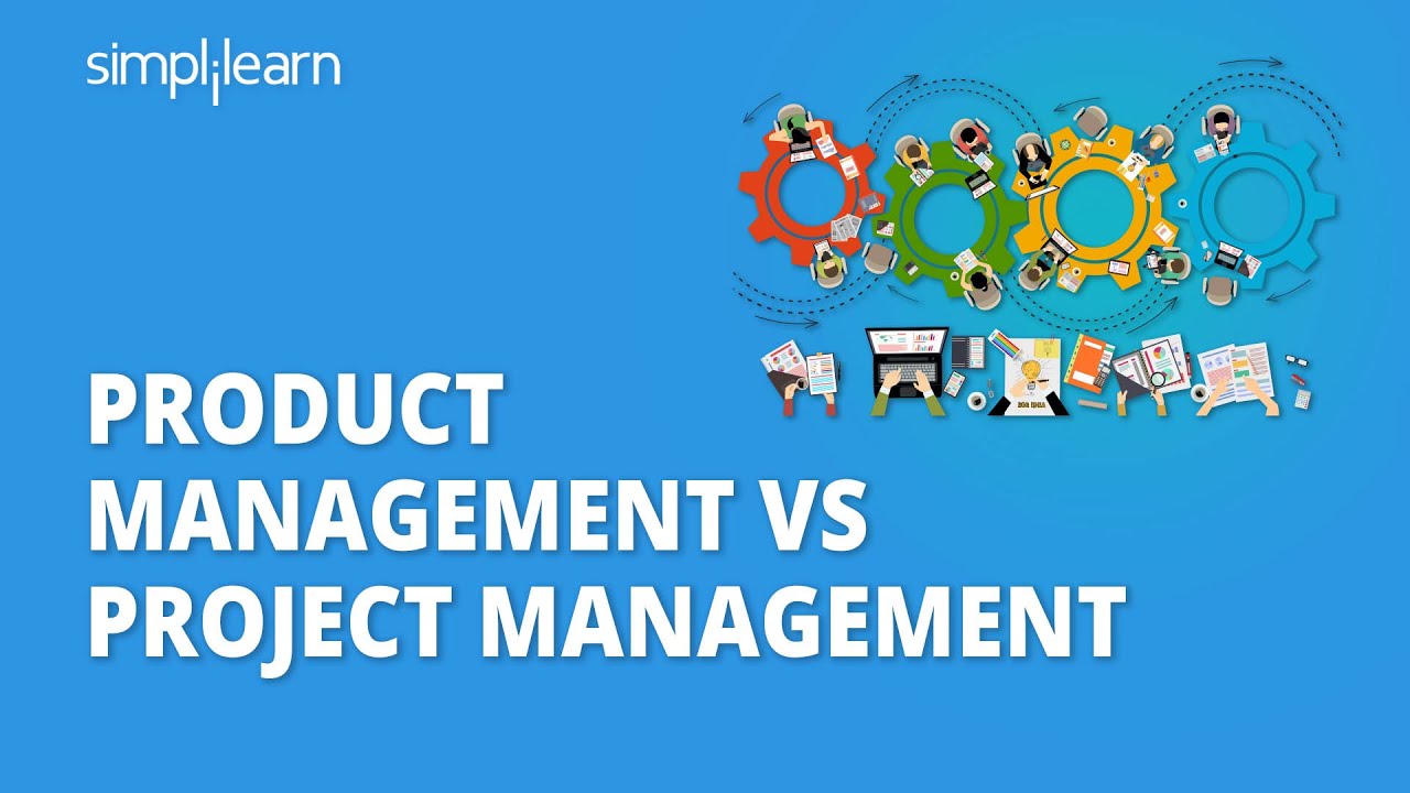 Product Management Vs Project Management | Product And Project Management Explained | Simplilearn