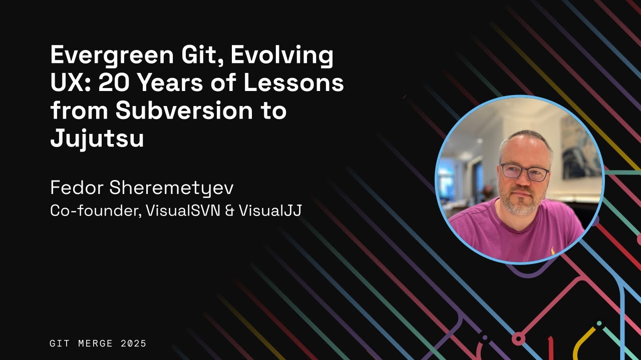 Evergreen Git, Evolving UX: 20 Years of Lessons from Subversion to Jujutsu - Fedor Sheremetyev